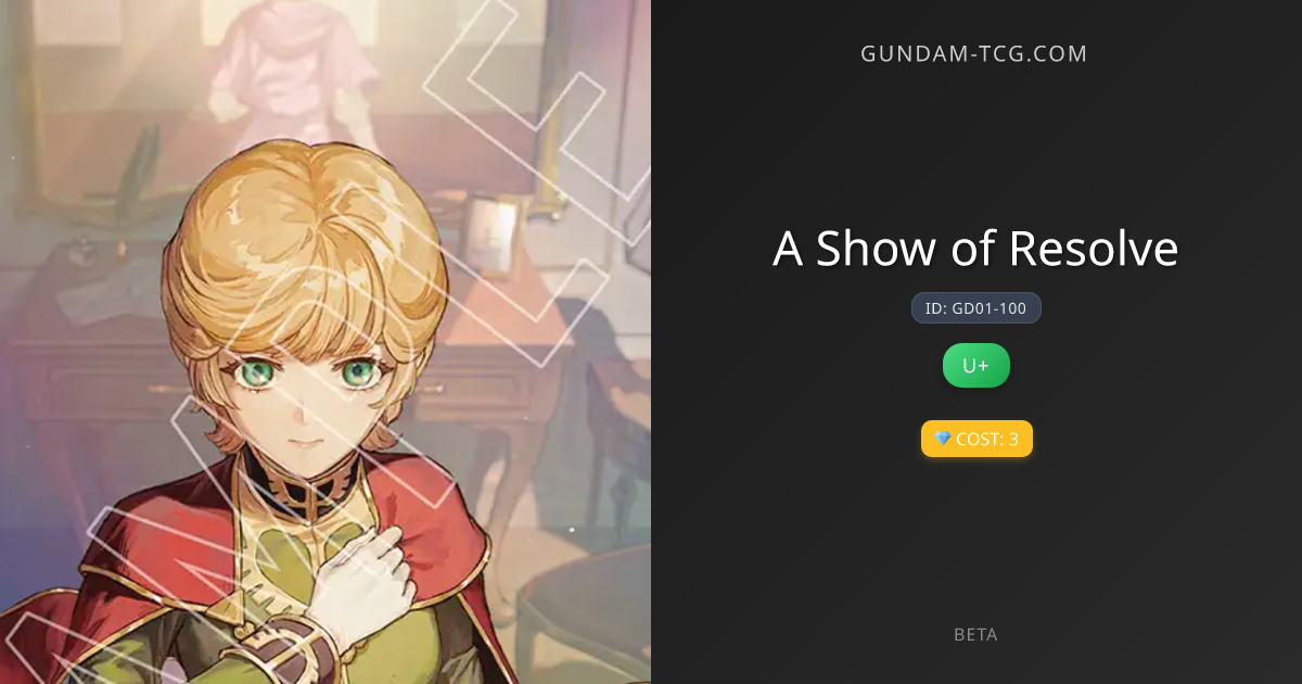 A Show of Resolve - U+ - GD01-100 | Gundam TCG